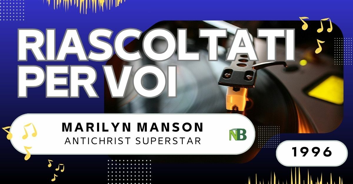 Riascoltati per voi: Marilyn Manson – Antichrist Superstar (1996 ...