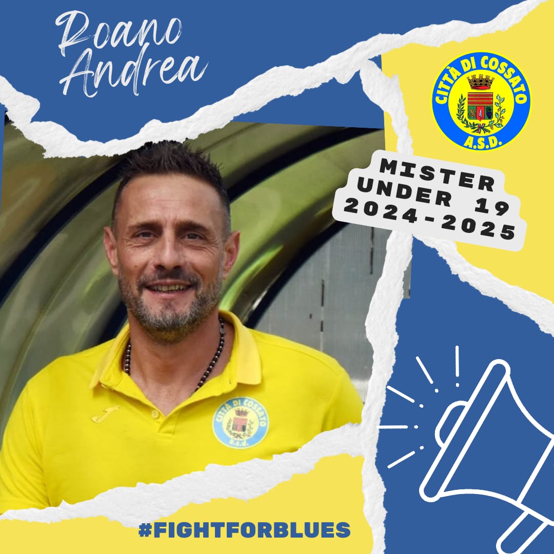 Calcio, Roano alla guida dell'Under 19 de Città di Cossato - Newsbiella.it